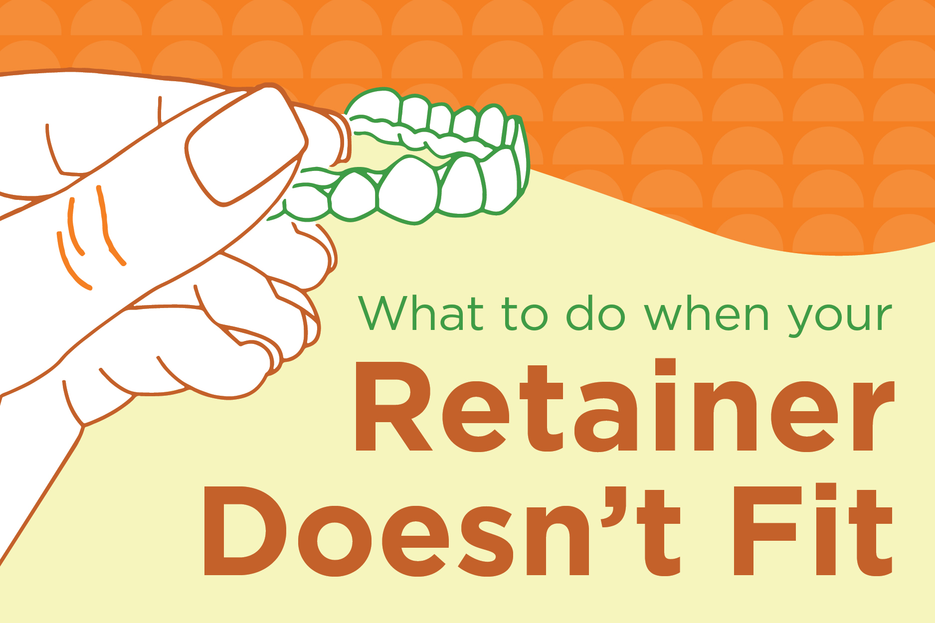 What To Do When Your Retainer Doesn’t Fit | Struckhoff and Britt ...